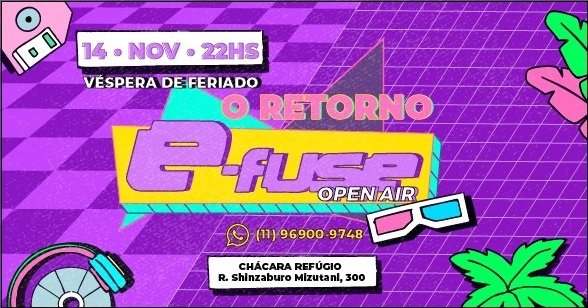 E-fuse Open Air - O Retorno - 14.Novembro.2021 em São Paulo - Sympla