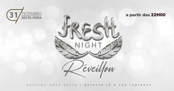FRESH Night - RÉVEILLON em São Paulo - Sympla