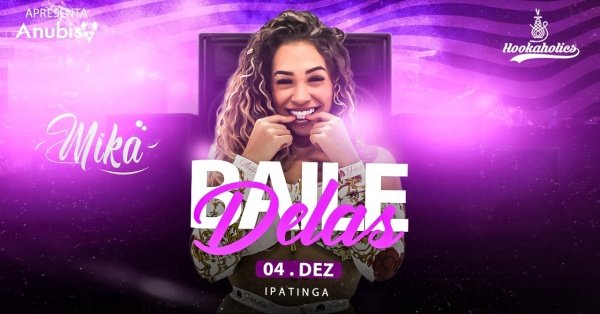 MC Mika- Baile Delas em Ipatinga - 2024 - Sympla