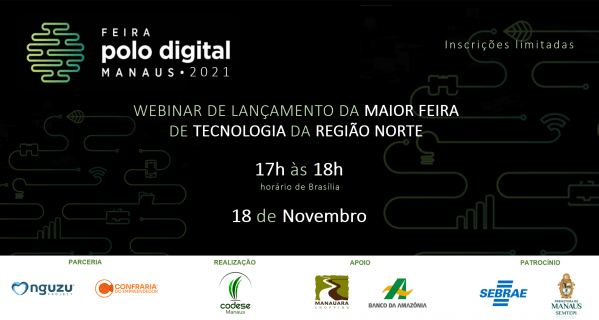 WEBINAR de lançamento 3a Feira do Polo Digital de Manaus 2021 - online ...