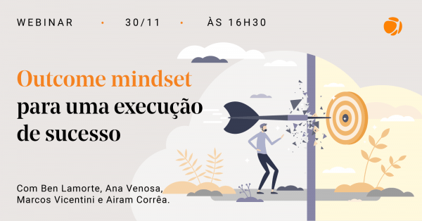 Outcome mindset para uma execução de sucesso - online - Sympla