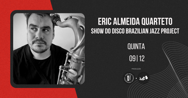 ERIC ALMEIDA QUARTETO - Show do disco Brazilian Jazz Project no JazzB ...