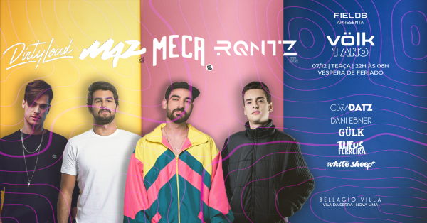 FIELDS apresenta: VÖLK 1 ANO | Meca + Maz + RQntz + Dirtyloud + DJs em ...