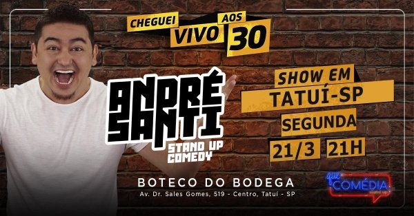 ANDRÉ SANTI COM SHOW INÉDITO em Tatuí - CHEGUEI VIVO AOS 30 - Stand Up ...