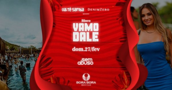 BLOCO VAMO DALE | VAI TÊ SAMBA | Bora Bora Beach Club em Bombinhas - Sympla