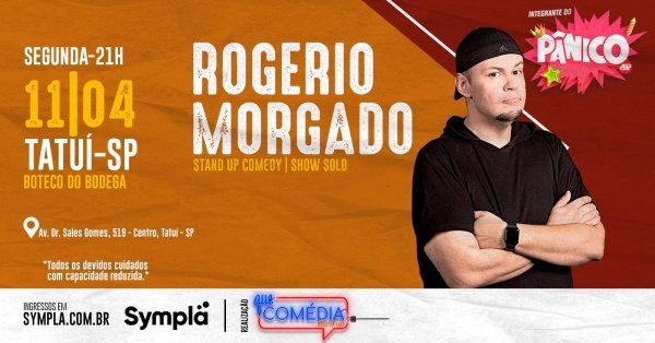 ROGÉRIO MORGADO COM SHOW INÉDITO em Tatuí - Stand Up Comedy em Tatuí ...