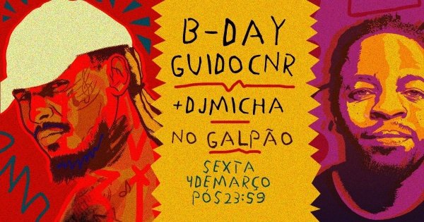 B-DAY GUIDO CNR + DJ MICHA em Pelotas - Sympla