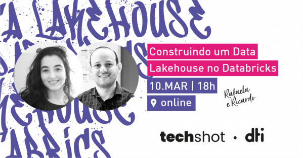 TECHSHOT: Construindo um Data Lakehouse no Databricks - online - Sympla
