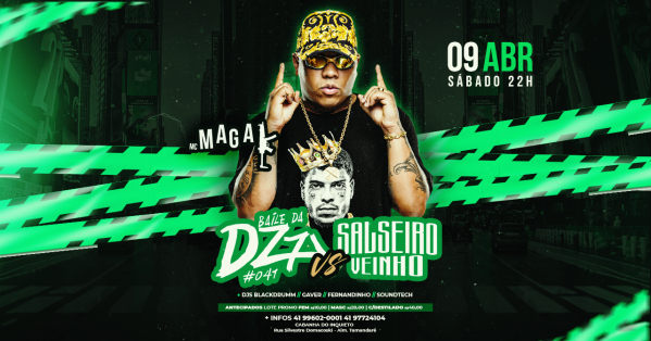 MC MAGAL - BAILE DA DZ7 #041 vs SALSEIRO VEINHO em Almirante Tamandaré - Sympla