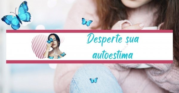 Workshop - Desperte sua autoestima em Aracaju - Sympla