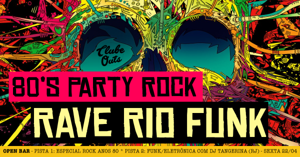|OPEN BAR| RAVE RIO FUNK Vs. 80's ROCK PARTY em São Paulo - Sympla