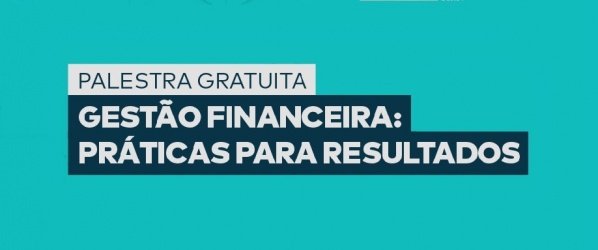 Palestra gratuita - Gestão financeira: prática para resultados em Rio ...