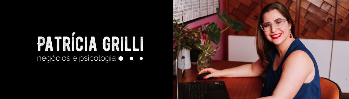 Patrícia Grilli - Psicologia para Empreender - Produtor - Eventos e Conteúdos na Sympla