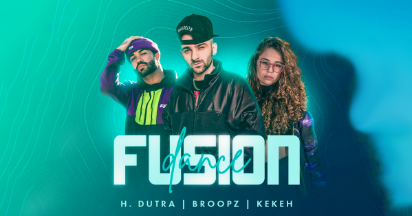 DANCE FUSION - Broopz x Kekeh x Dutra | 28.MAIO em Belo Horizonte - Sympla