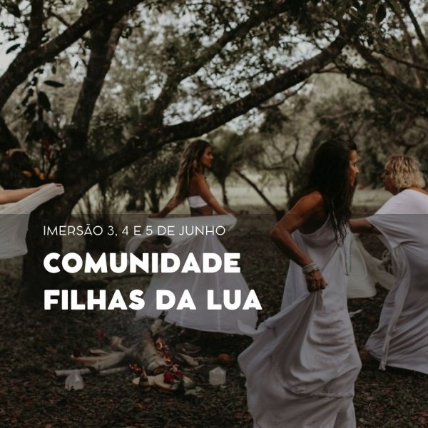 Imersão da Comunidade Filhas da Lua em Porto Seguro - Sympla