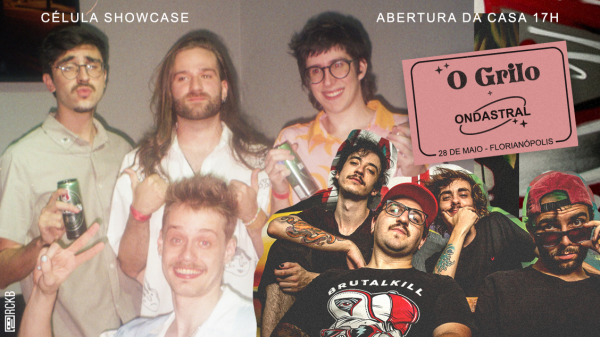 O Grilo e Ondastral em Florianópolis ~ Célula Showcase em Florianópolis ...