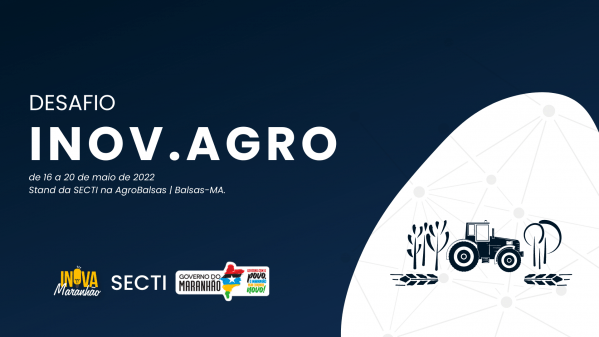 Desafio Inov.Agro | Inova Maranhão - SECTI. em Balsas - Sympla