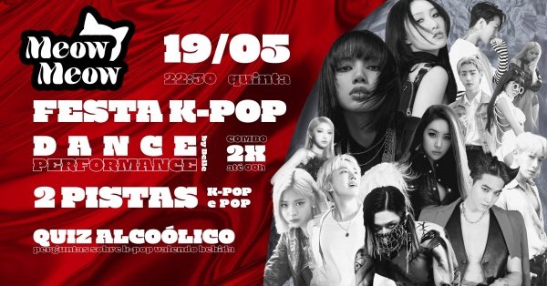 Meow Meow #001 : K-Pop + Dance // Combo 2x até 00h // 19.05 em Porto ...