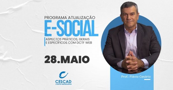 ATUALIZAÇÃO EM E-SOCIAL ASPECTOS PRÁTICOS, GERAIS E ESPECÍFICOS COM ...