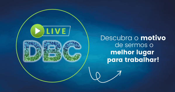 Live DBC: Descubra o motivo de sermos o melhor lugar para trabalhar ...