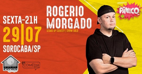 ROGÉRIO MORGADO em Sorocaba - STAND UP COMEDY em Sorocaba - Sympla