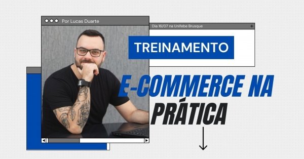 Treinamento - E-commerce na prática em Brusque - Sympla