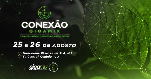 Conexão Gigamix | 20 ANOS USANDO O TEMPO AO NOSSO FAVOR em Goiânia - Sympla