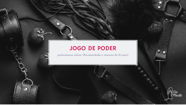 Jogo de poder - Performance online (Recomendado a maiores de 18 anos ...