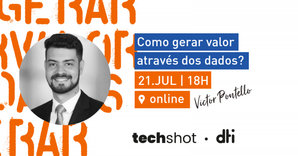 TECHSHOT: Como gerar valor através dos dados? - EVENTO ADIADO - online ...