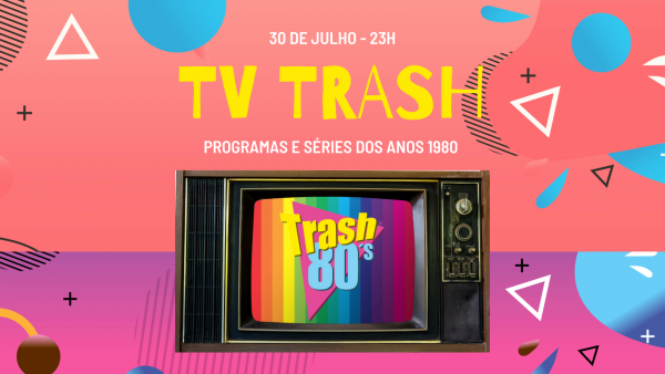 TV Trash - Especial programas de TV anos 1980 em São Paulo - Sympla