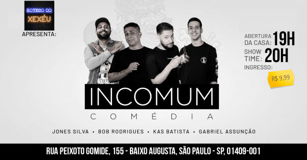 INCOMUM COMEDIA - STAND UP COMEDY SP - BOTECO DO XEXÉU em São Paulo ...