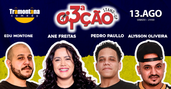 3 OPCAO STAND-UP COMEDY COM EDU MONTANA,ANE FREITAS,PEDRO PAULO E ...