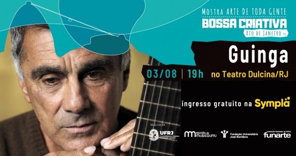 Guinga - Mostra Arte de Toda Gente - Bossa Criativa - Rio de Janeiro em ...