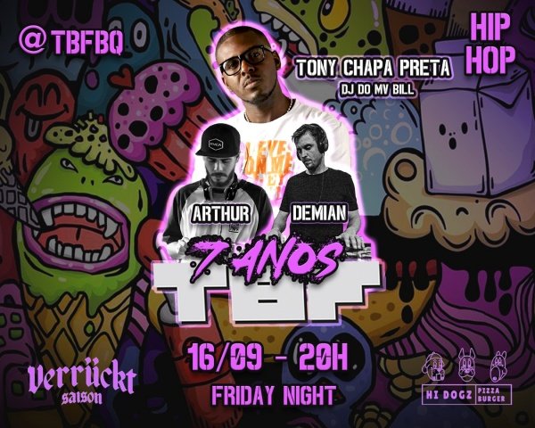 TBF 7 ANOS - 16/09 - DJ TONY CHAPA PRETA (MVBILL) - DJ DEMIAN MORITZ ...