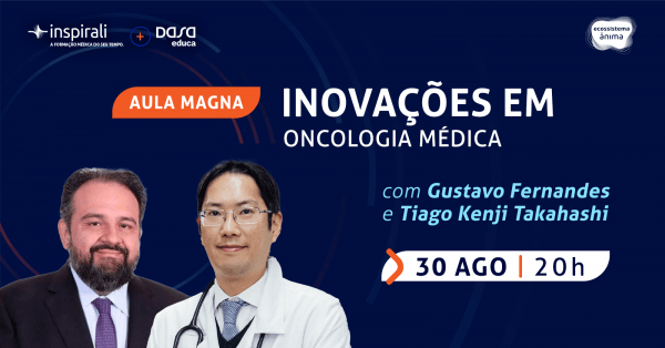 [INSPIRALI + DASA Educa] | Aula Magna "Inovações em Oncologia Médica ...
