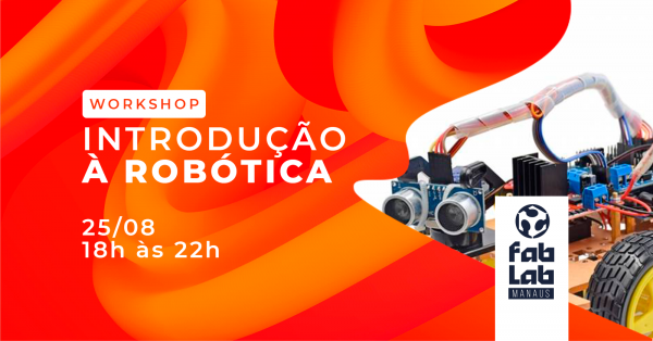Workshop Introdução à Robótica em Manaus - 2023 - Sympla