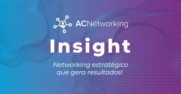 AC Networking Online | Reuniões Fevereiro - GRUPO INSIGHT - online - Sympla