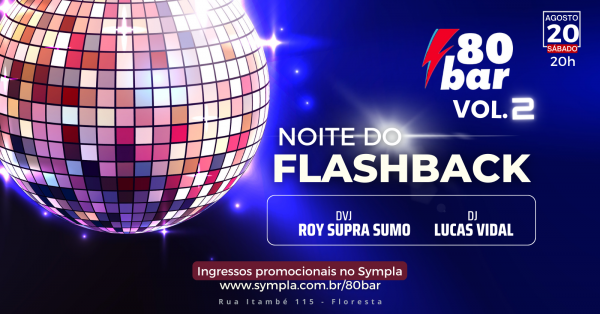 NOITE DO FLASHBACK VOL.2 ::: DVJ ROY (SUPRA SUMO) + DJ LUCAS VIDAL em Belo Horizonte - Sympla