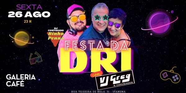 FESTA DA DRI com VJ Greg em Rio de Janeiro - Sympla