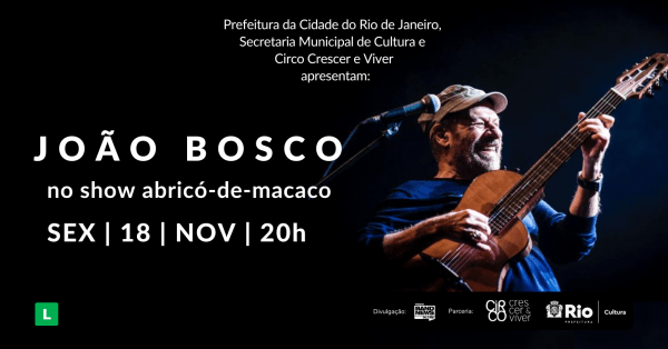 JOÃO BOSCO .: Show Abricó-de-Macaco em Rio de Janeiro - Sympla
