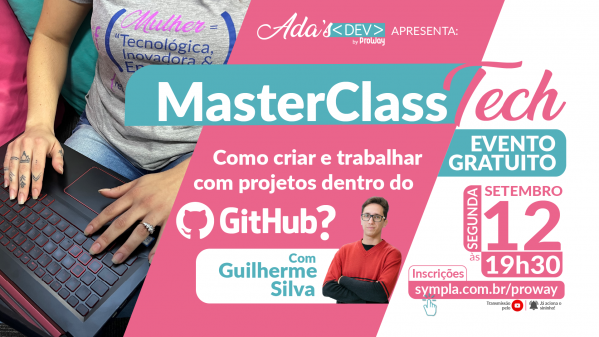 MASTERCLASS TECH GRATUITO - Como criar e trabalhar com projetos dentro do GitHub? - online - Sympla
