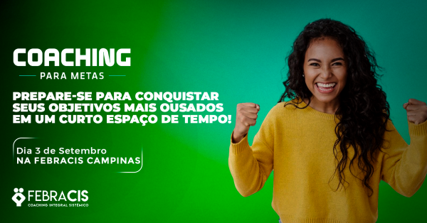 Coaching para METAS - Febracis Campinas 03/09/2022 em Campinas - Sympla