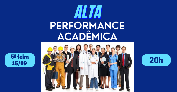 Workshop de Alta Performance Acadêmica - online - Sympla