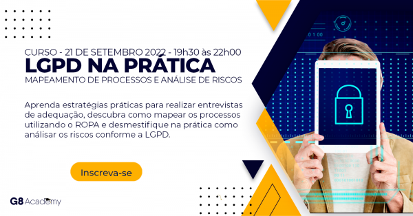 Curso LGPD na Prática - Mapeamento de Processos e Análise de Riscos ...