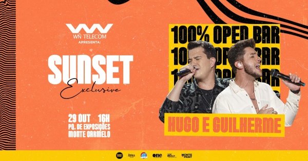 Sunset Exclusive - Hugo E Guilherme em Monte Carmelo - Evento ON
