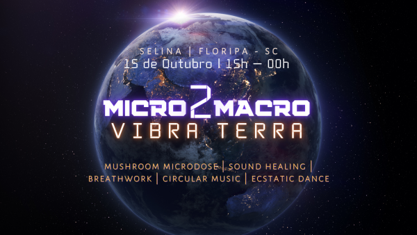 Micro2Macro #2 - Vibra Terra em Florianópolis - Sympla