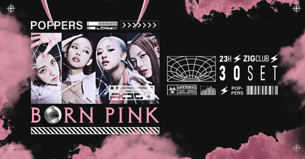 POPPERS: BORN PINK // Especial Blackpink no ZIGclub // 30.09 em São ...