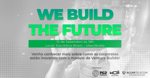 We Build the future! em Uberlândia - Sympla