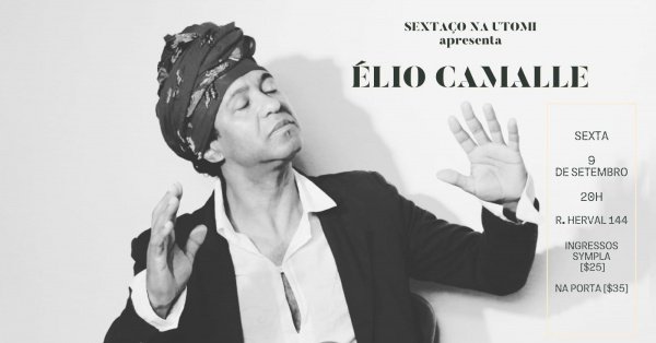 SEXTAÇO NA UTOMI APRESENTA ÉLIO CAMALLE em São Paulo - Sympla