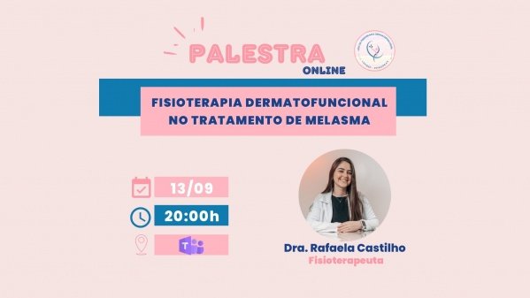 Palestra: Fisioterapia Dermatofuncional no Tratamento de Melasma ...